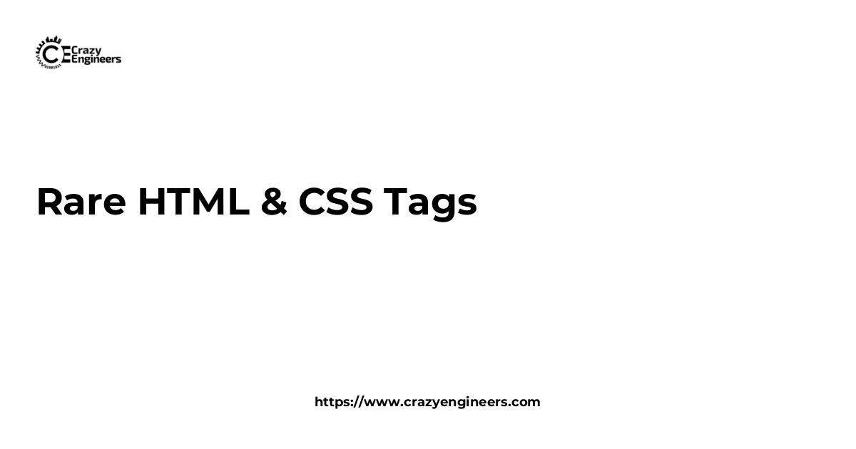 Rare HTML & CSS Tags | CrazyEngineers