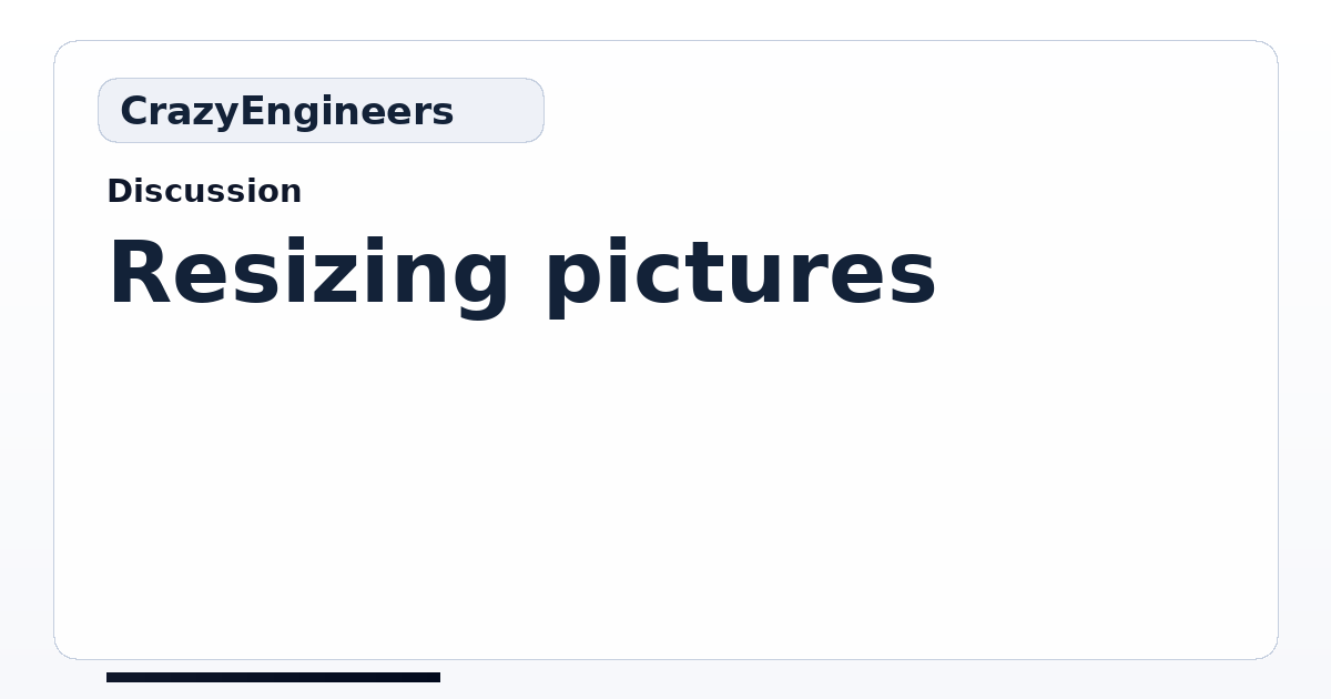 Resizing pictures | CrazyEngineers
