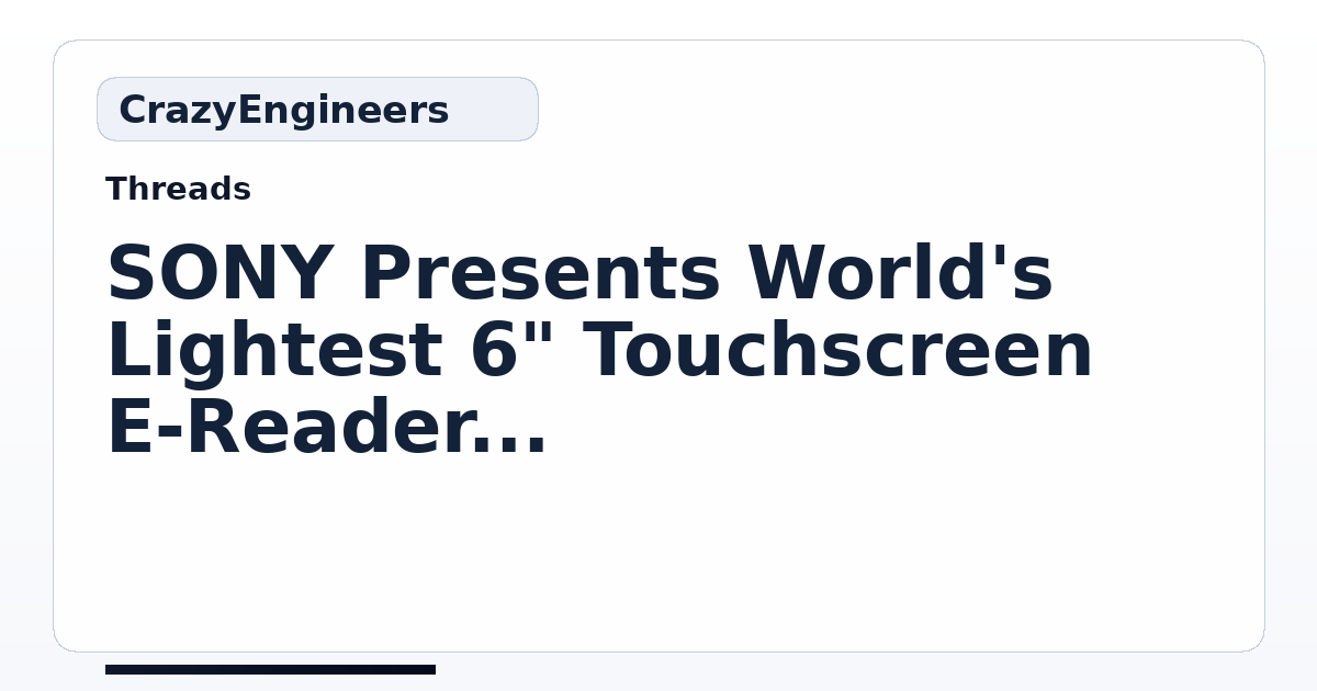 SONY Presents World's Lightest 6" Touchscreen E-Reader | CrazyEngineers