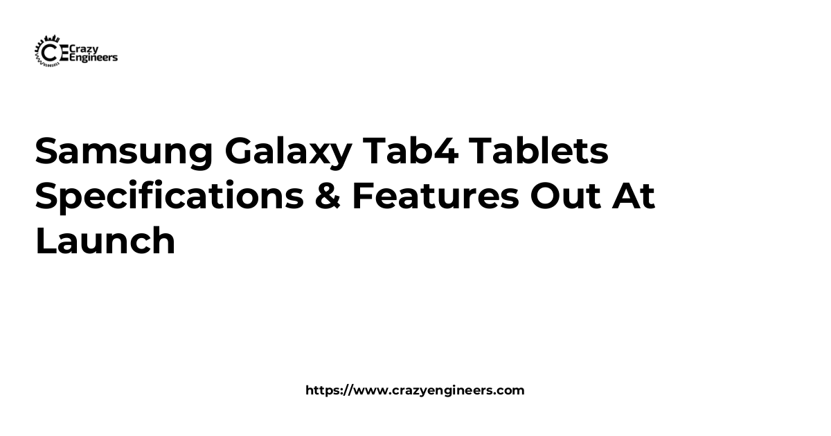 Samsung Galaxy Tab4 Tablets Specifications & Features Out At Launch ...