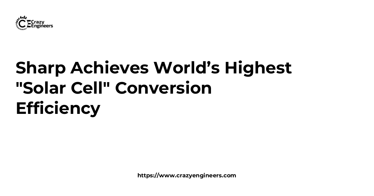 Sharp Achieves World’s Highest "Solar Cell" Conversion Efficiency ...