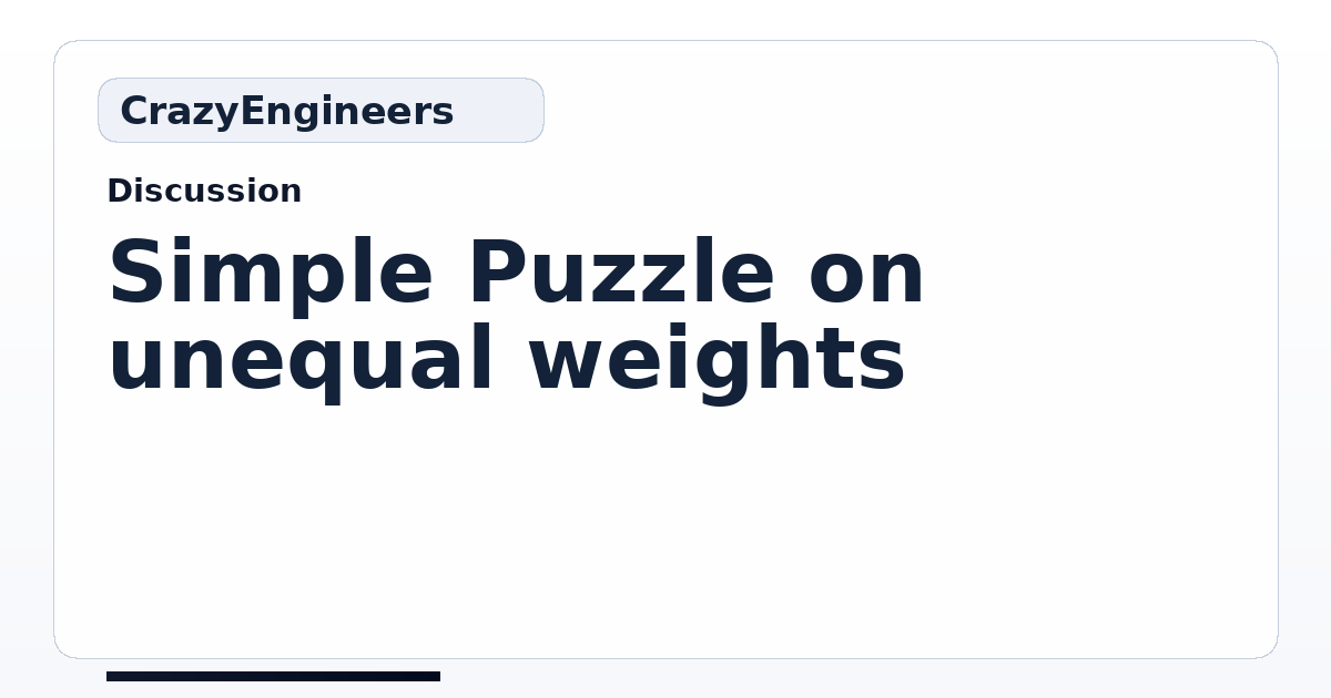 Simple Puzzle on unequal weights. | CrazyEngineers