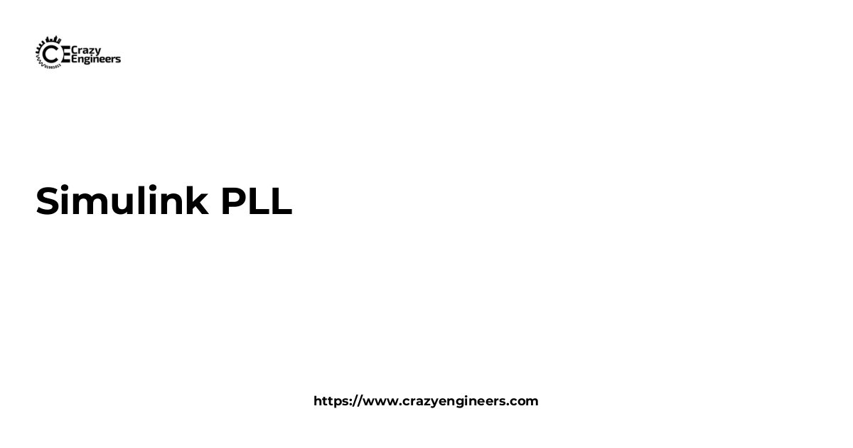 Simulink PLL | CrazyEngineers