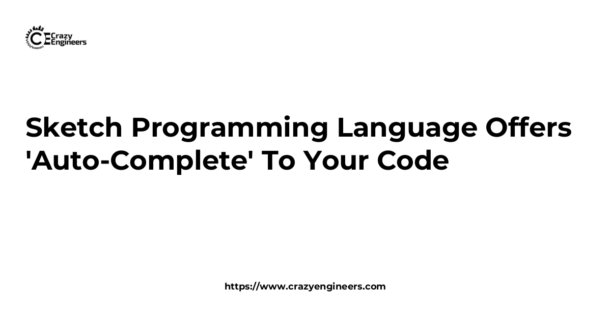 Sketch Programming Language Offers 'Auto-Complete' To Your Code ...