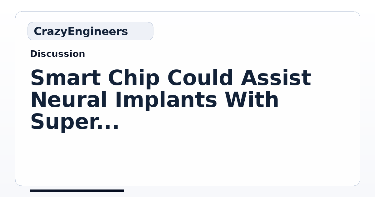 Smart Chip Could Assist Neural Implants With Super Accurate Brain ...
