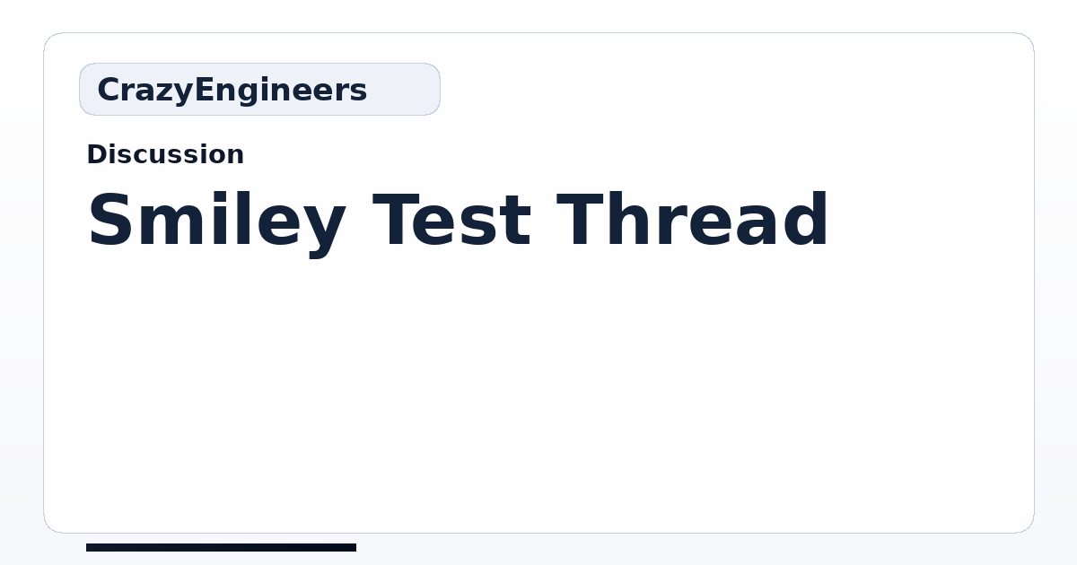 Smiley Test Thread | CrazyEngineers