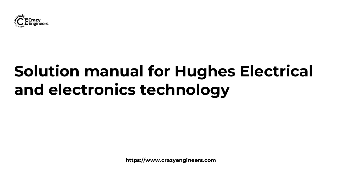 Solution manual for Hughes Electrical and electronics technology ...