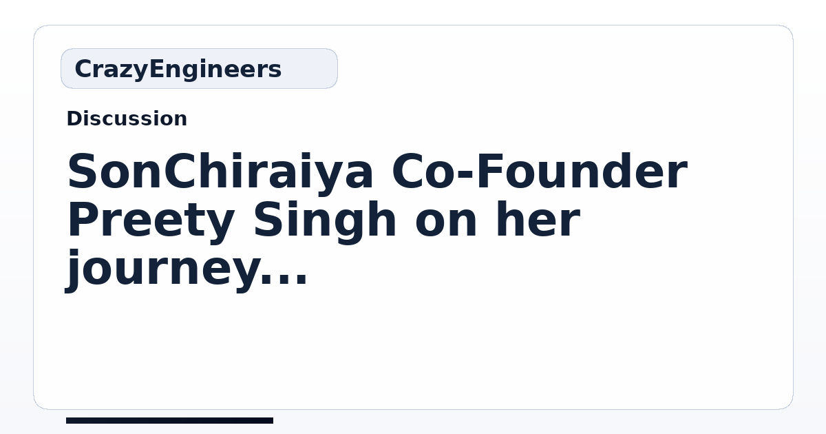 SonChiraiya Co-Founder Preety Singh on her journey from IT industry to ...