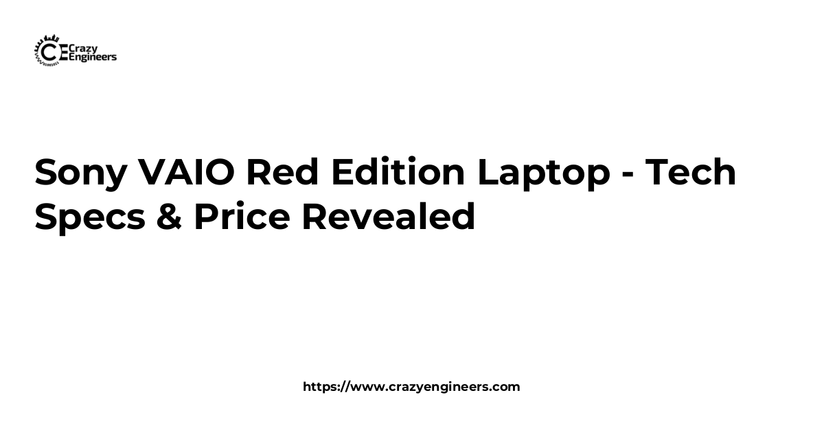 Sony VAIO Red Edition Laptop - Tech Specs & Price Revealed | CrazyEngineers