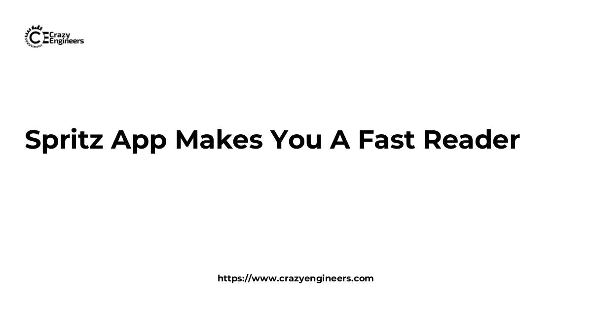 Spritz App Makes You A Fast Reader | CrazyEngineers