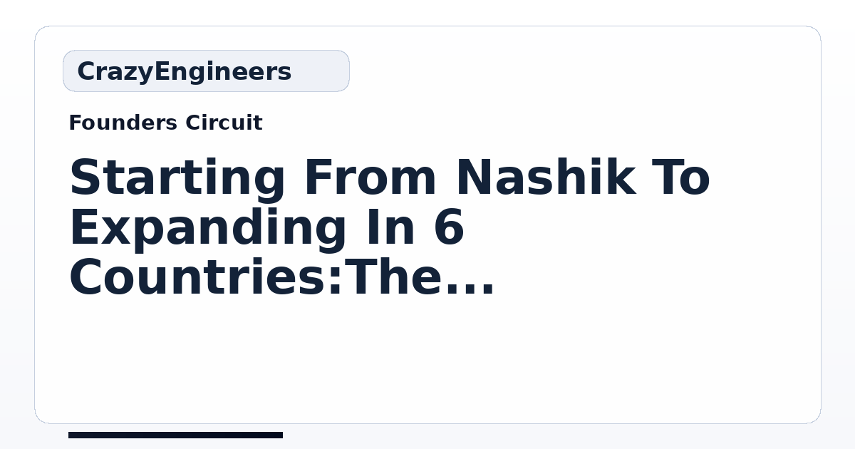 Starting From Nashik To Expanding In 6 Countries:The Story Of Small ...