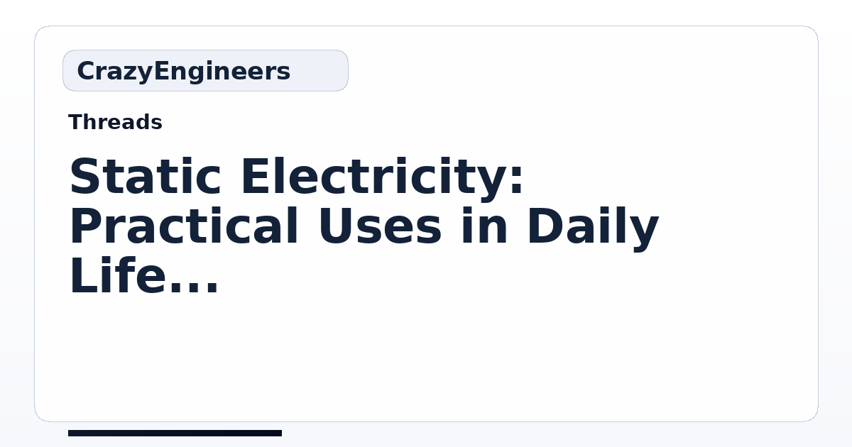 Static Electricity: Practical Uses in Daily Life | CrazyEngineers