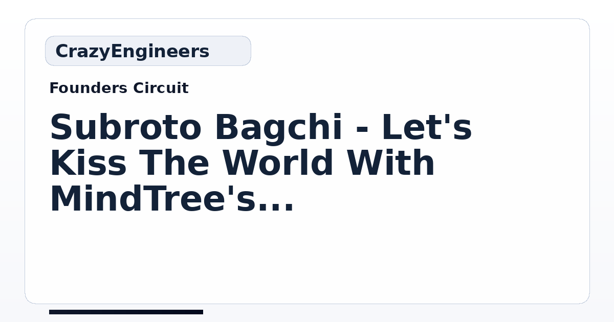 Subroto Bagchi - Let's Kiss The World With MindTree's Gardner ...