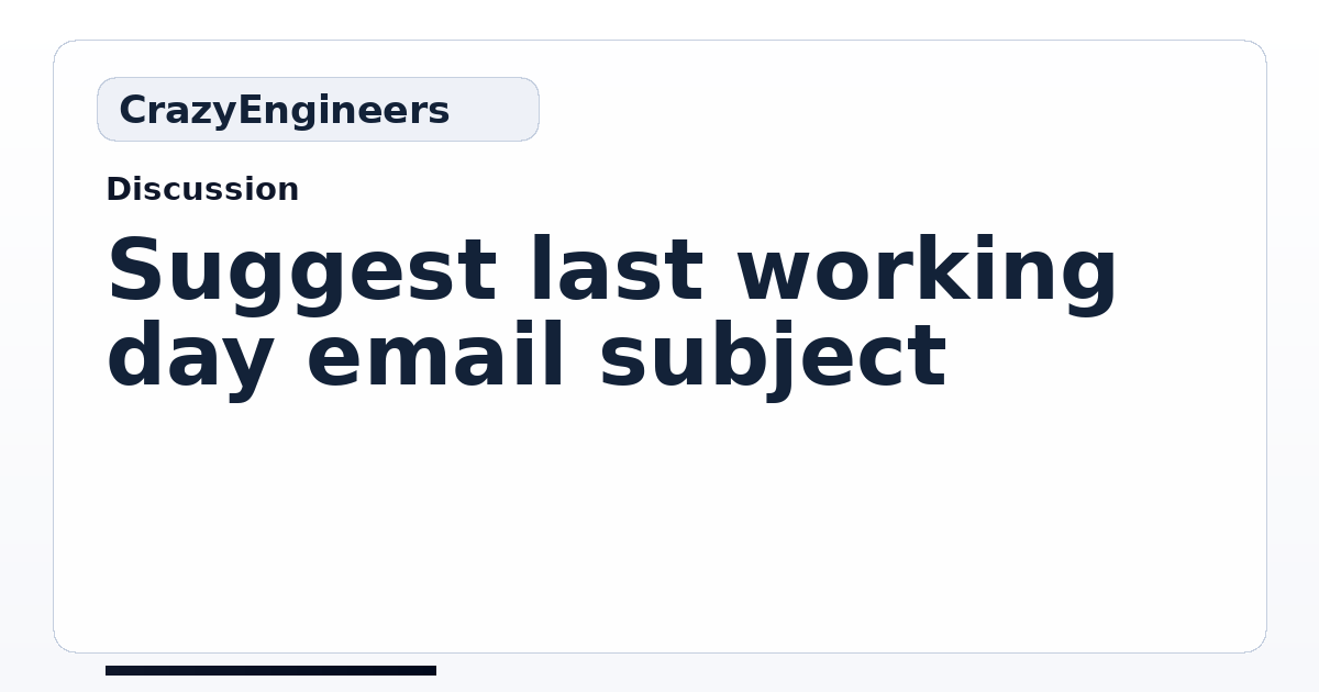 Suggest last working day email subject | CrazyEngineers