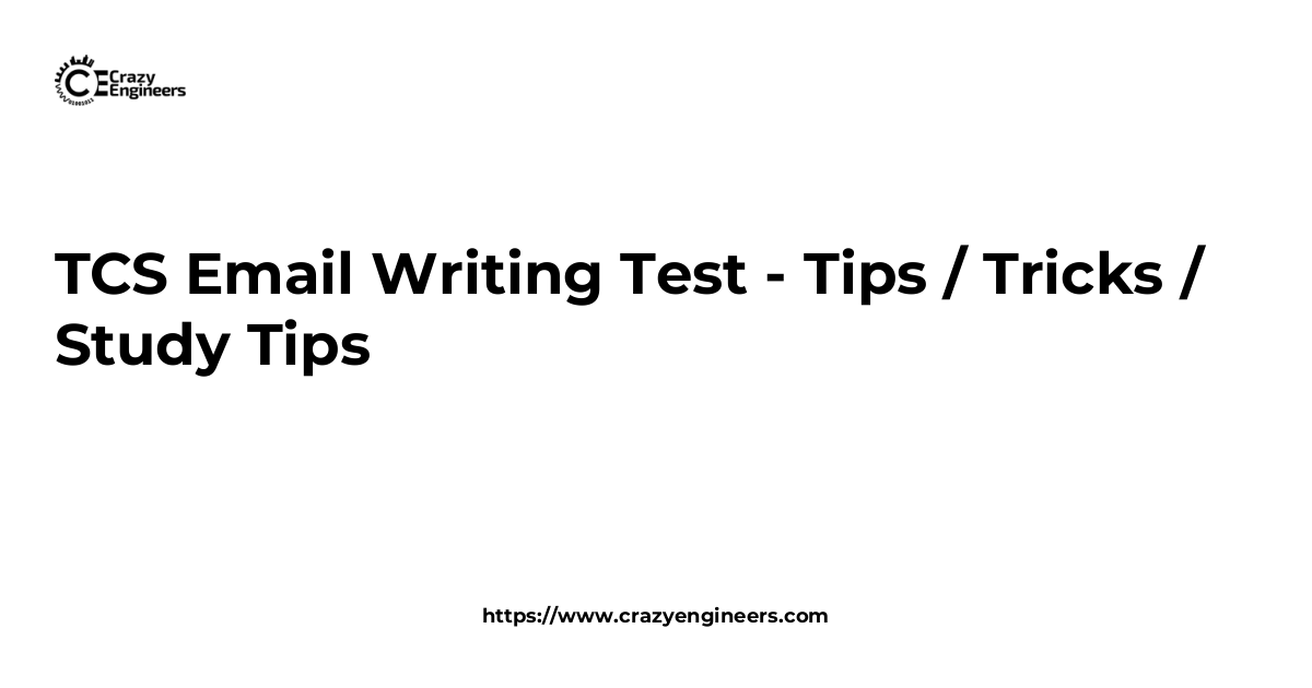 TCS Email Writing Test - Tips / Tricks / Study Tips | CrazyEngineers