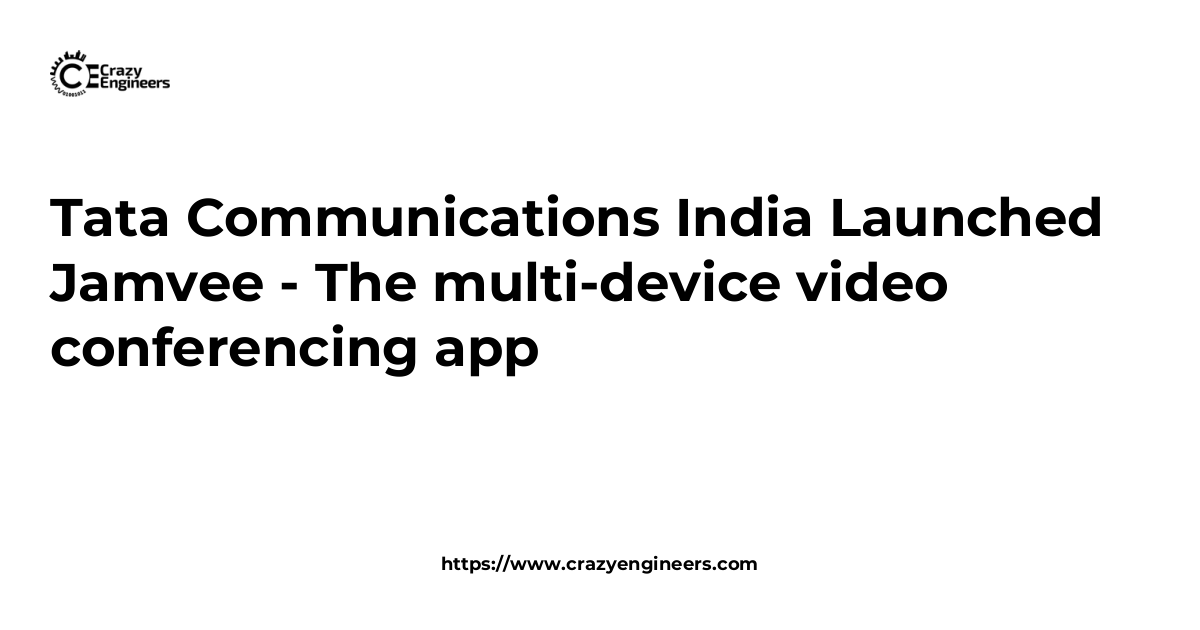 Tata Communications India Launched Jamvee - The multi-device video ...