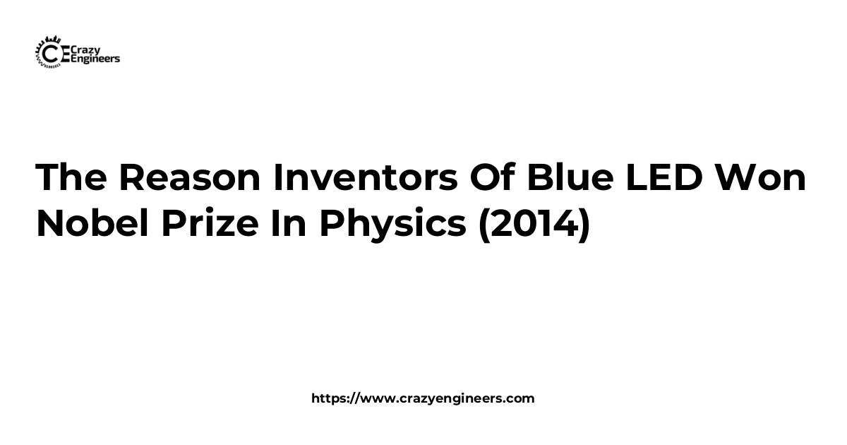 The Reason Inventors Of Blue LED Won Nobel Prize In Physics (2014 ...