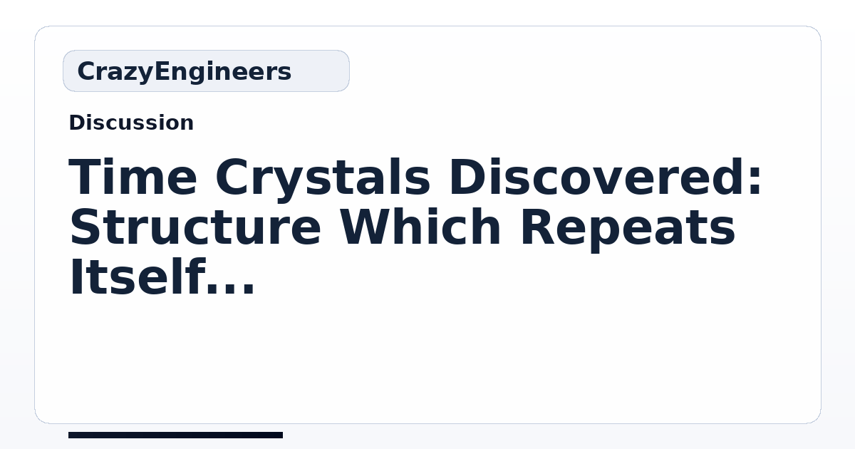 Time Crystals Discovered: Structure Which Repeats Itself In Time And ...
