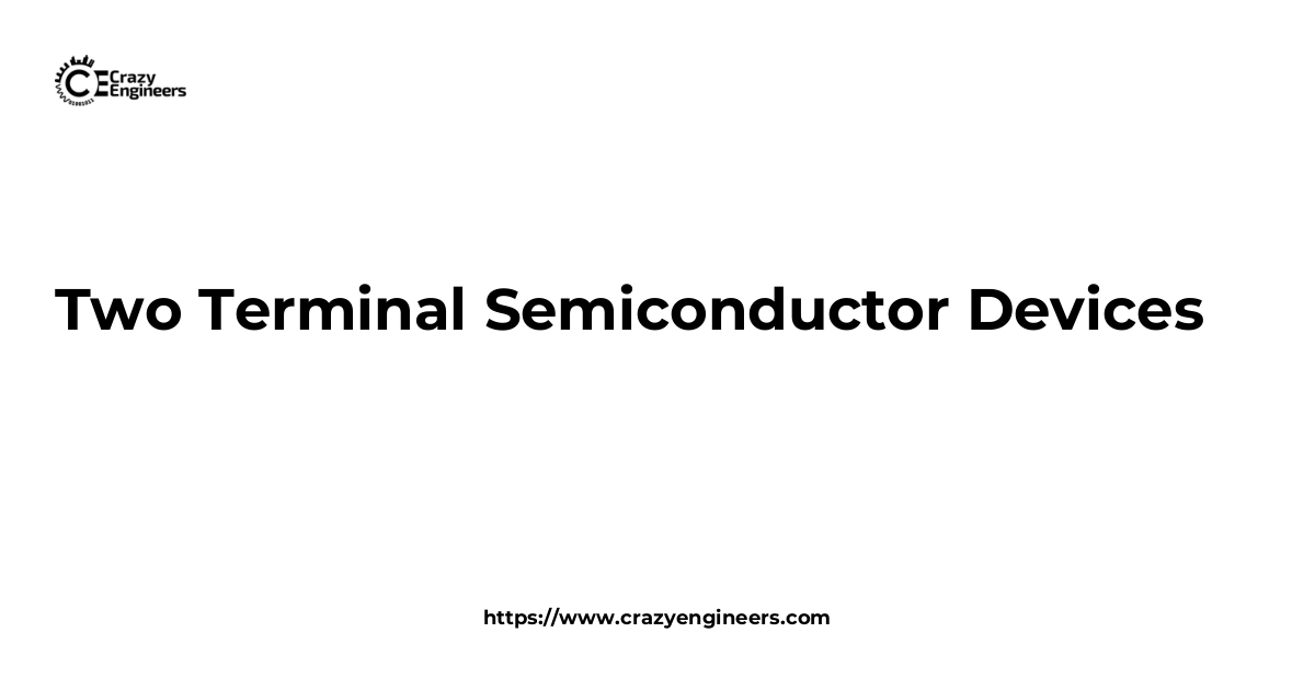 Two Terminal Semiconductor Devices | CrazyEngineers