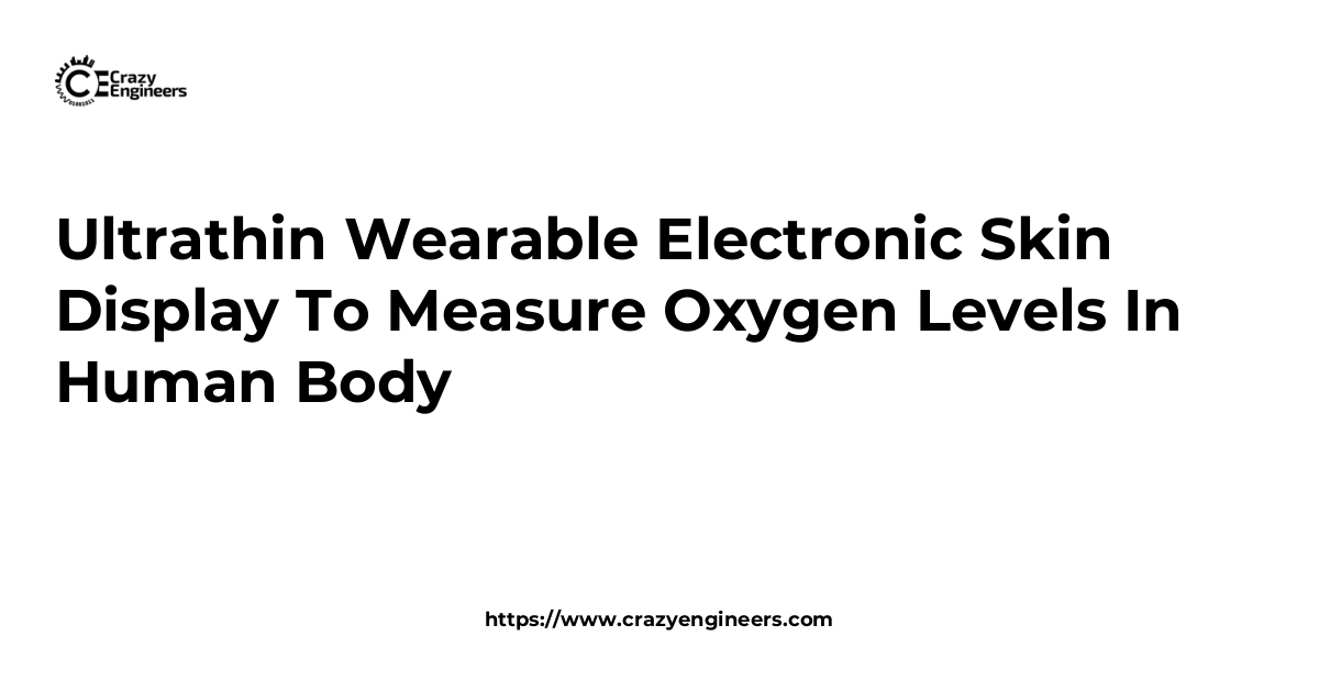 Ultrathin Wearable Electronic Skin Display To Measure Oxygen Levels In ...