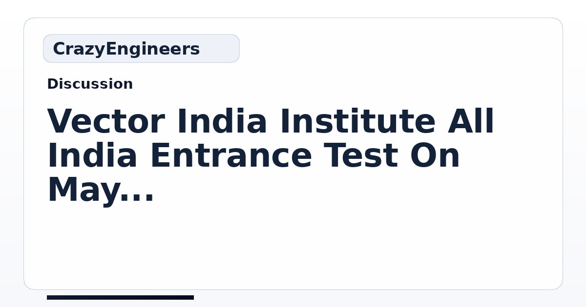 Vector India Institute All India Entrance Test On May 22, 2011 ...