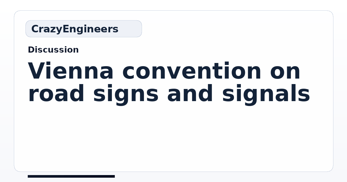Vienna convention on road signs and signals | CrazyEngineers