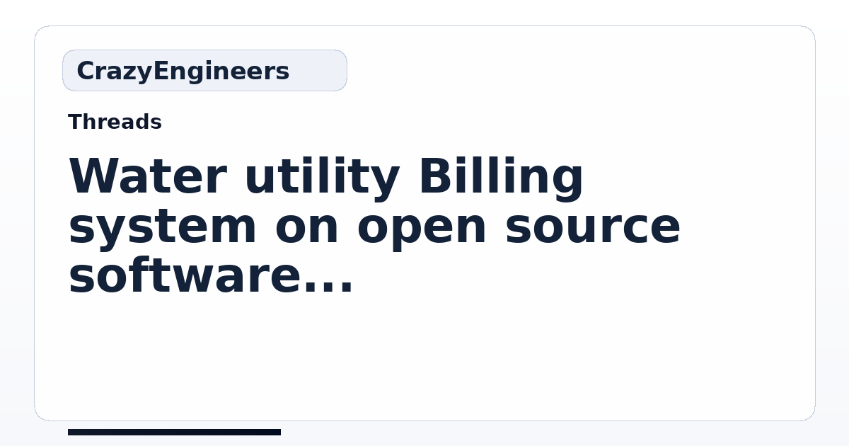Water utility Billing system on open source software ? | CrazyEngineers