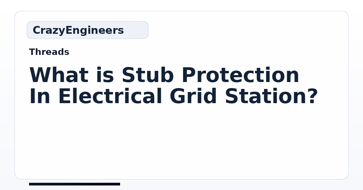 What is Stub Protection In Electrical Grid Station? | CrazyEngineers