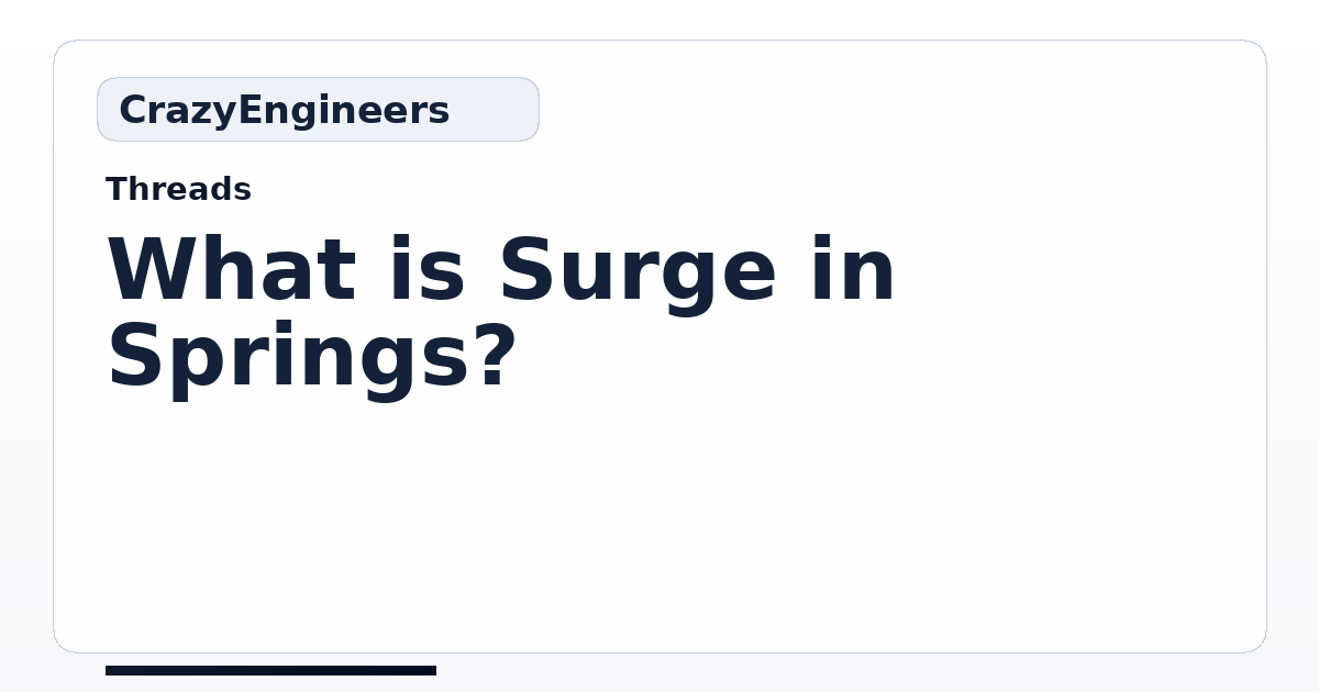 What is Surge in Springs? | CrazyEngineers