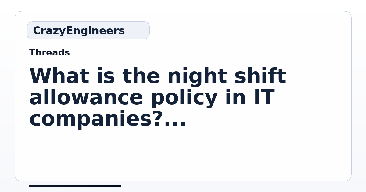 What is the night shift allowance policy in IT companies? | CrazyEngineers