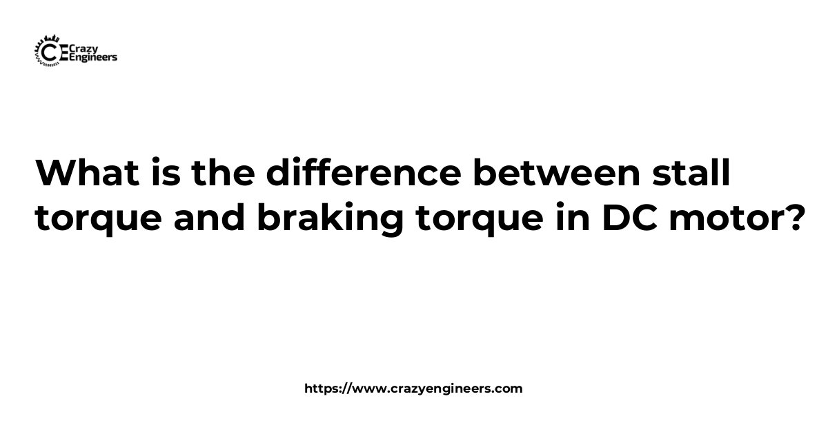 What is the difference between stall torque and braking torque in DC ...