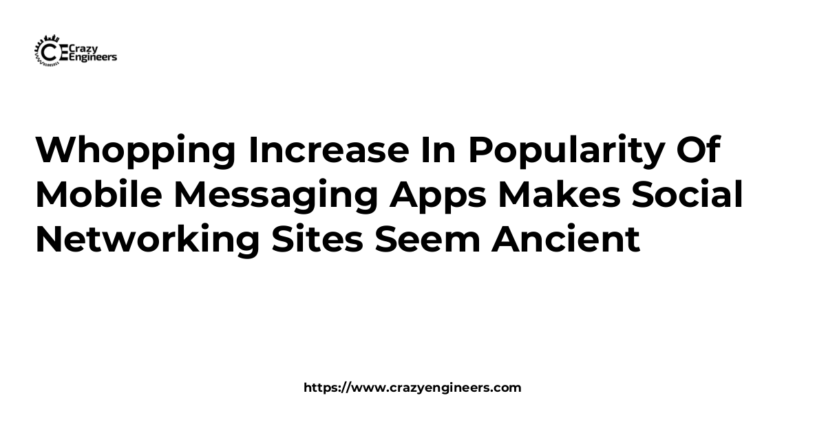 Whopping Increase In Popularity Of Mobile Messaging Apps Makes Social ...