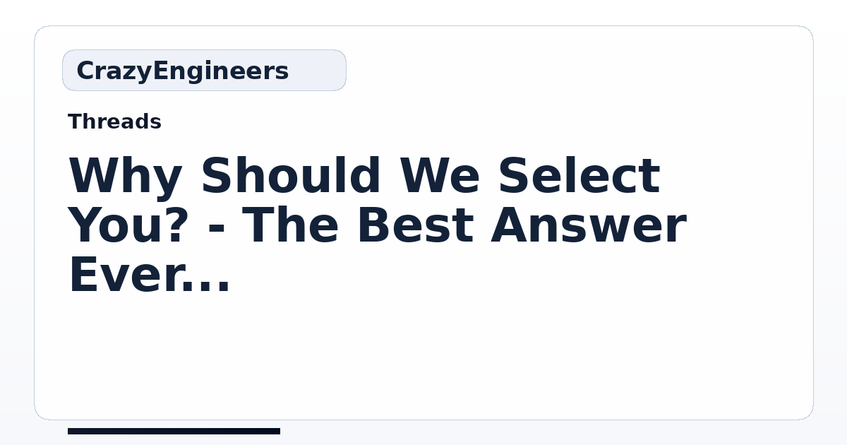 Why Should We Select You? - The Best Answer Ever | CrazyEngineers
