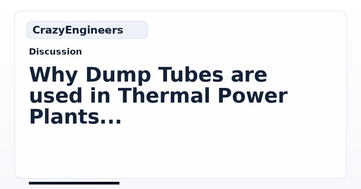 Why Dump Tubes are used in Thermal Power Plants | CrazyEngineers