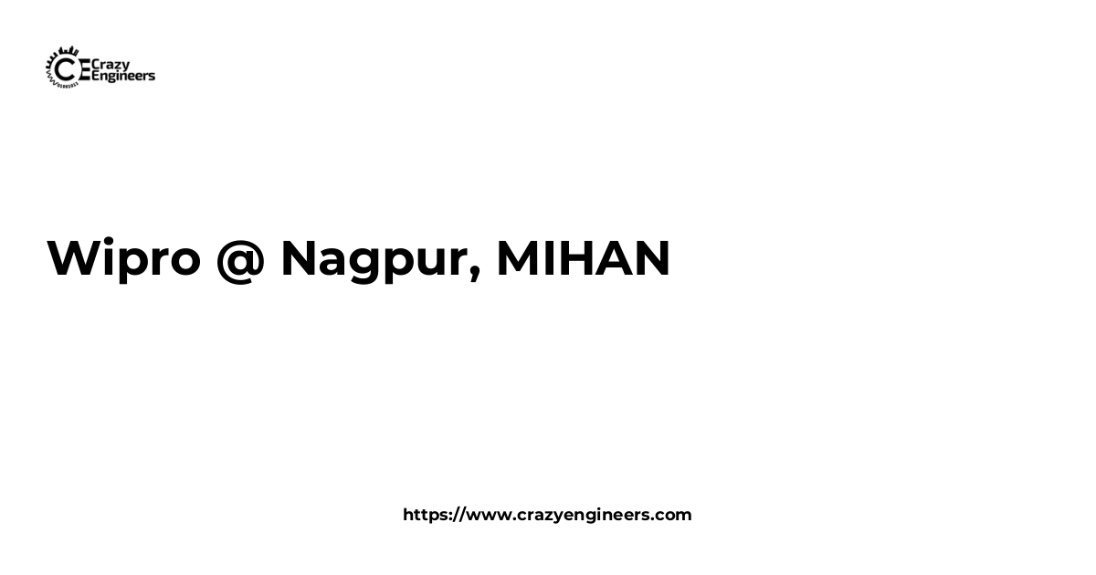 Wipro @ Nagpur, MIHAN | CrazyEngineers