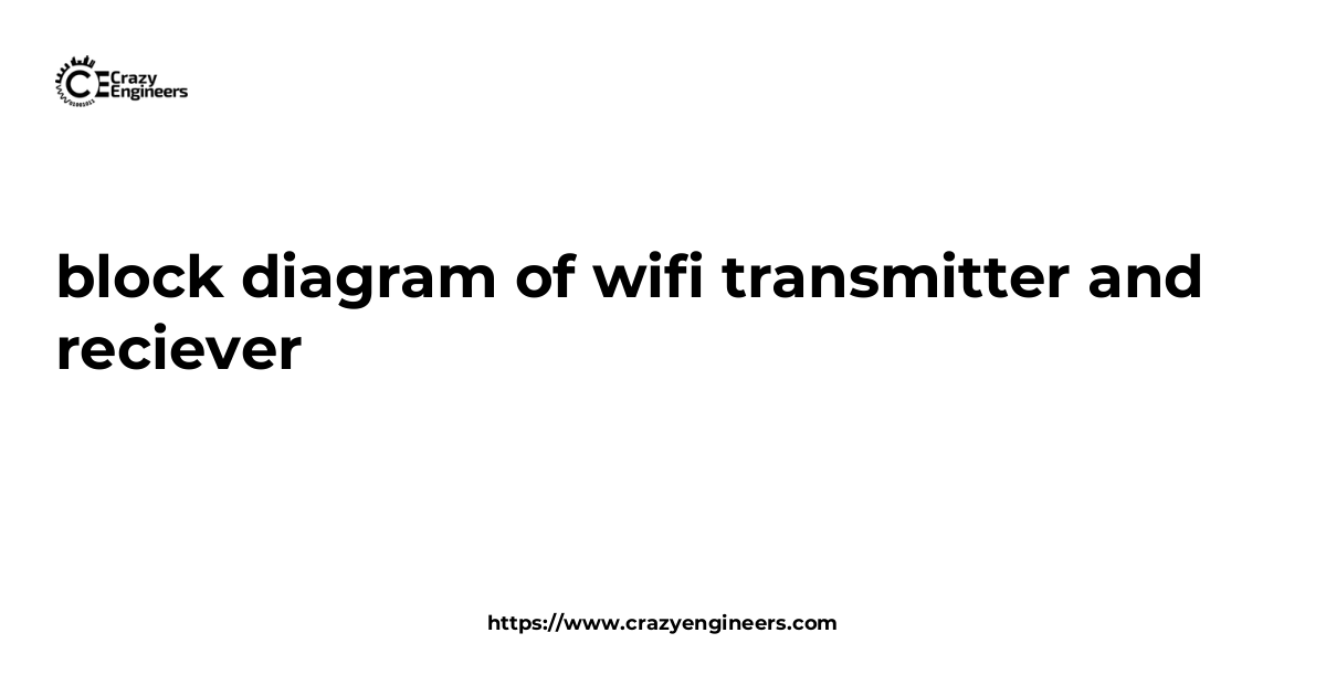 block diagram of wifi transmitter and reciever | CrazyEngineers