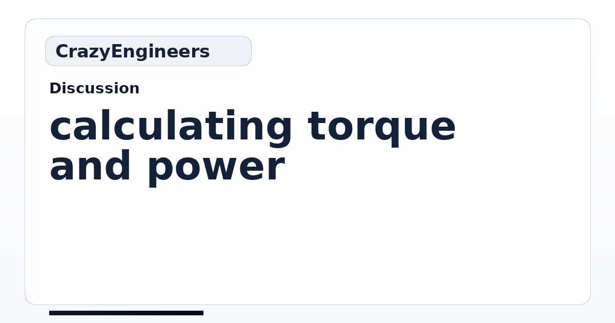 calculating torque and power | CrazyEngineers