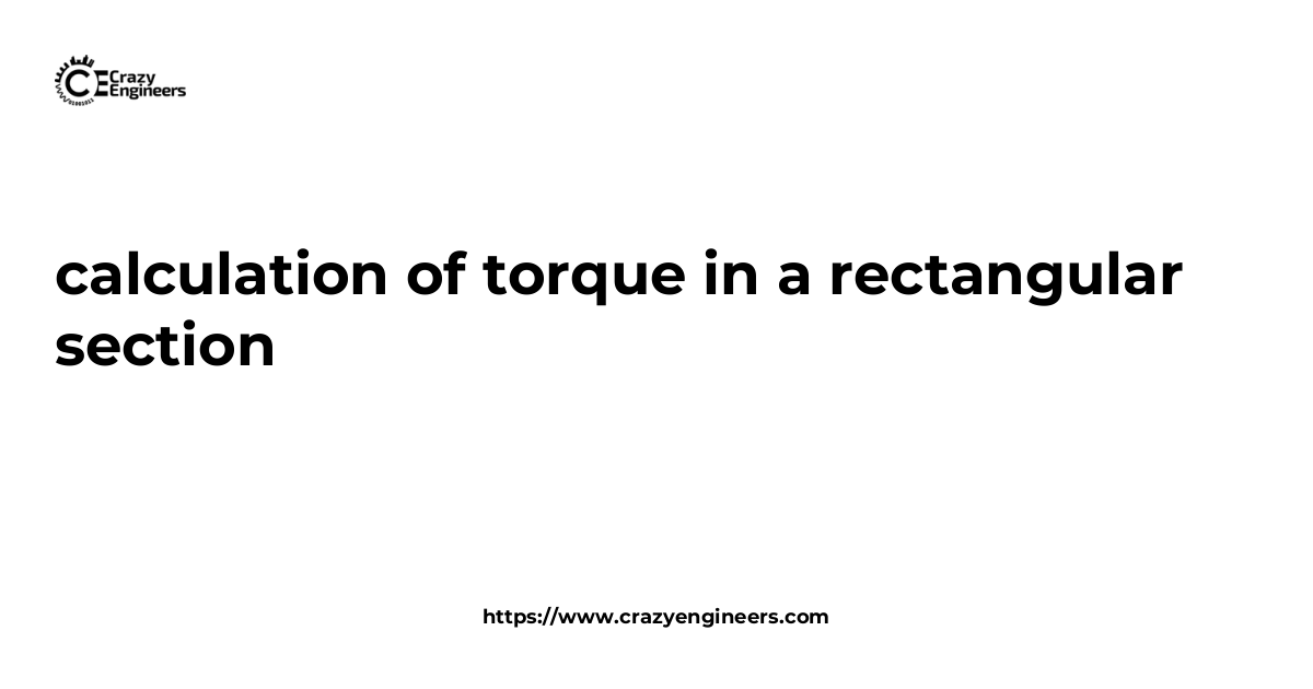 calculation of torque in a rectangular section | CrazyEngineers