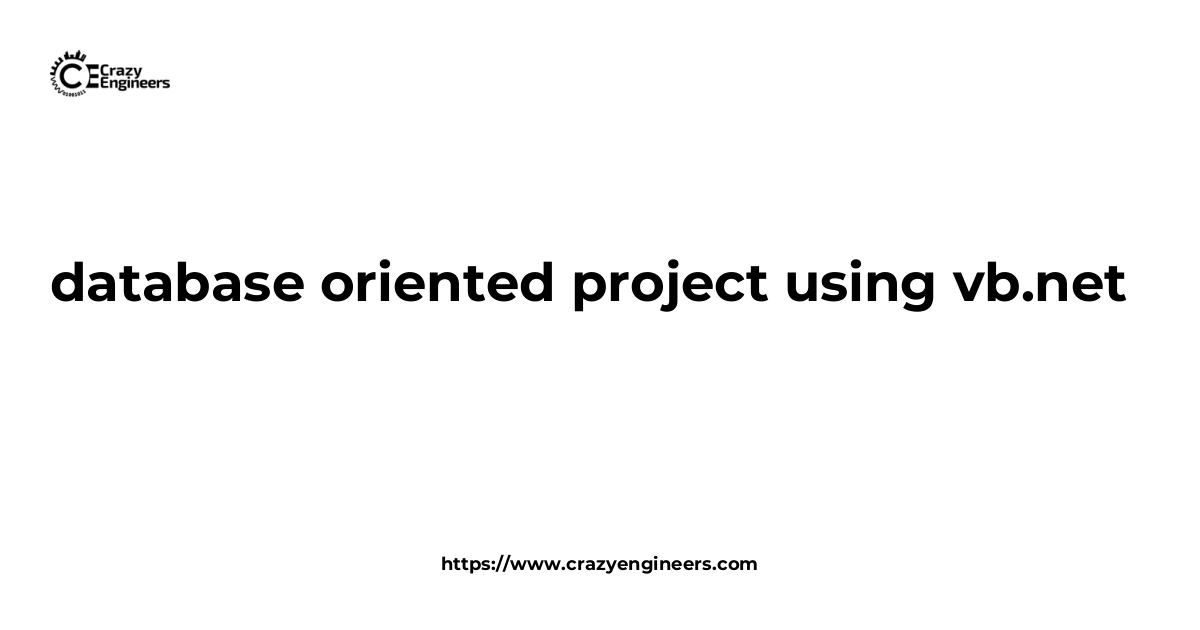 database oriented project using vb.net | CrazyEngineers