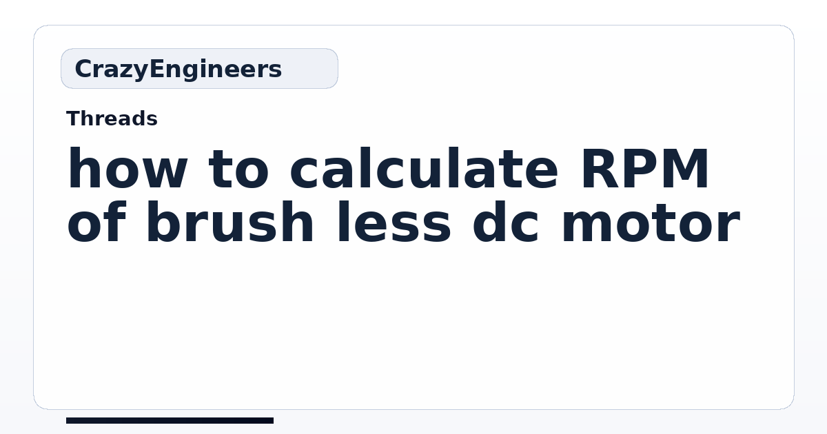 how to calculate RPM of brush less dc motor | CrazyEngineers