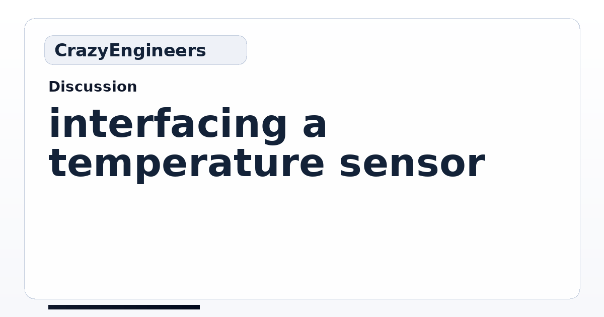 interfacing a temperature sensor | CrazyEngineers