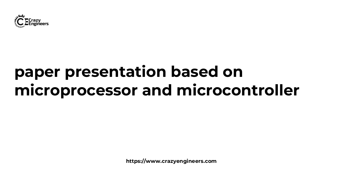 paper presentation based on microprocessor and microcontroller ...