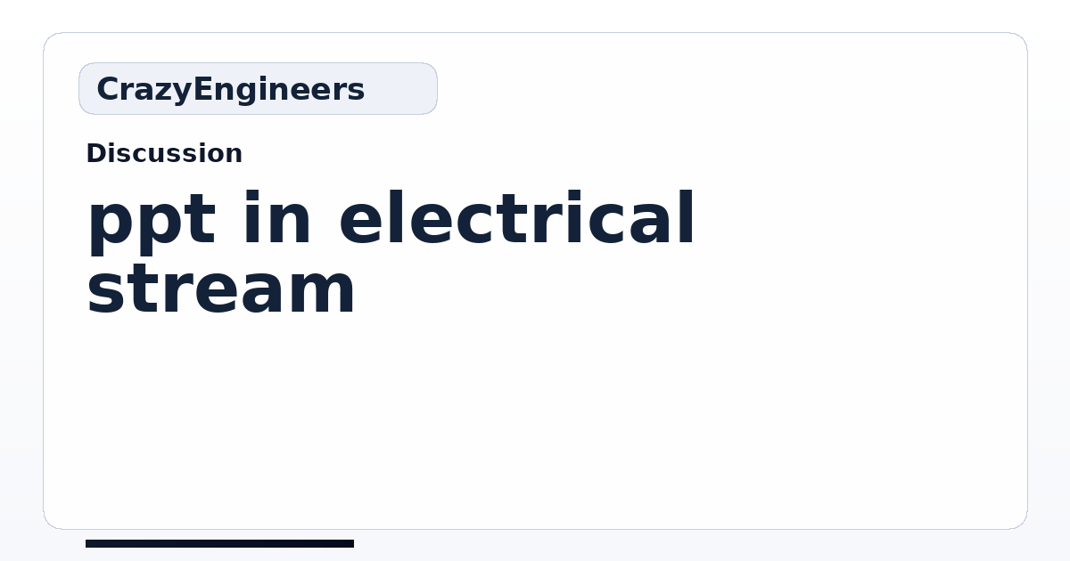 ppt in electrical stream | CrazyEngineers
