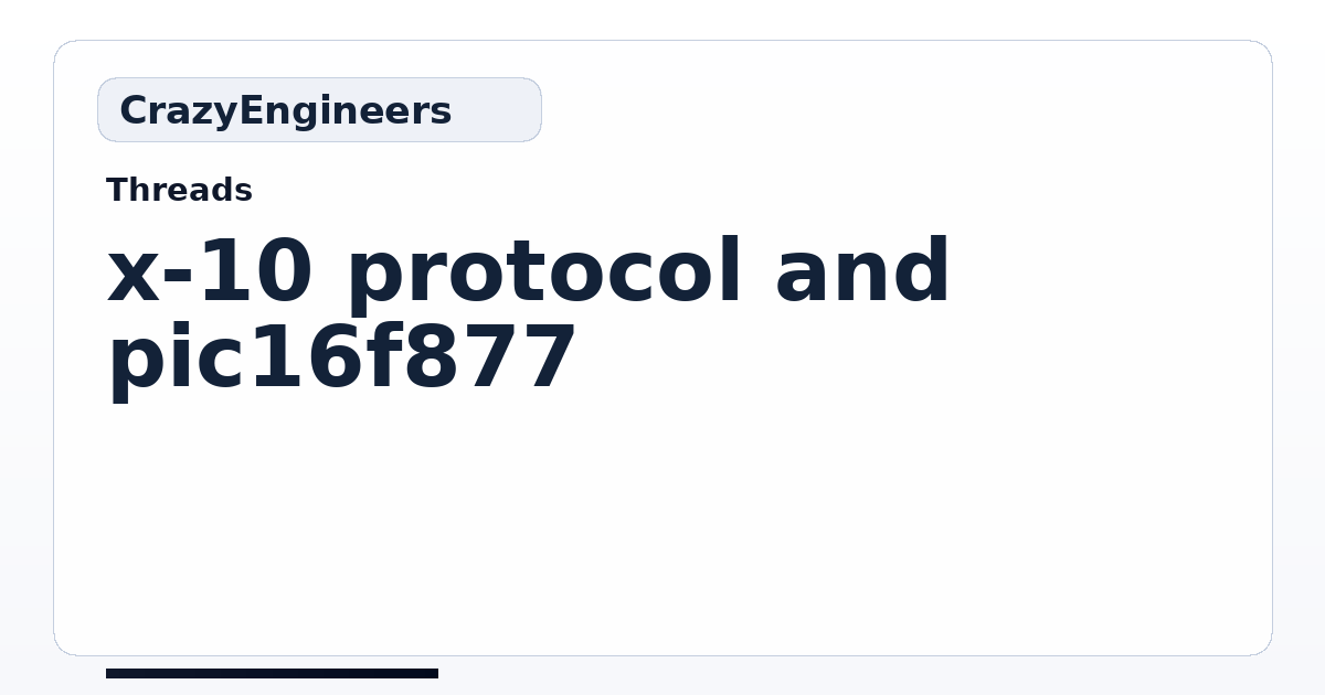 x-10 protocol and pic16f877 | CrazyEngineers